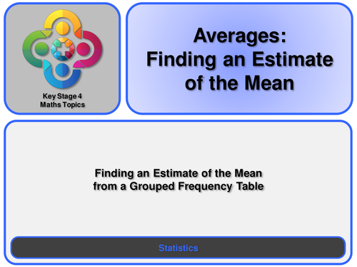 Averages - Finding an Estimate of the Mean KS4 | Teaching Resources