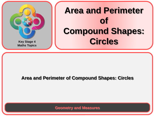 Area and Perimeter of Compound Shapes - Circles KS4 | Teaching Resources