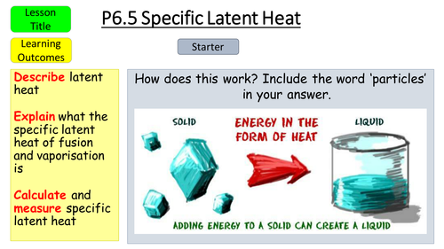AQA GCSE P6.5 Specific Latent Heat | Teaching Resources