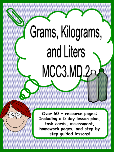Grams, Kilograms, and Liters Common Core Third Grade 5 day Unit ...