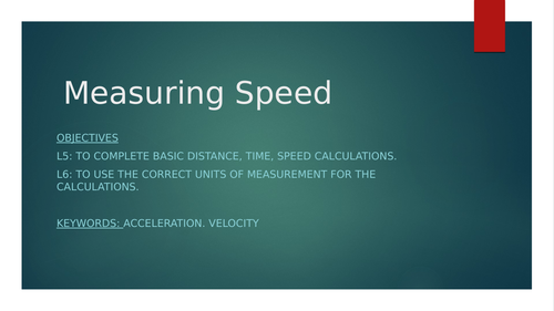 Acceleration, Distance Time Speed graphs, Measuring Speed, Pressure ...