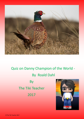Quiz on Danny Champion of the World by Roald Dahl. | Teaching Resources