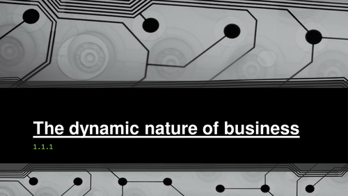 The Dynamic nature of Business Edexcel GCSE 1.1.1 | Teaching Resources