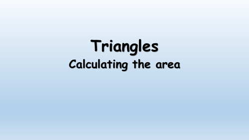 Triangles - Calculating Area | Teaching Resources