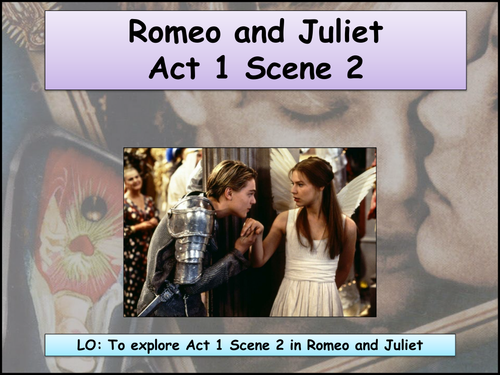 Romeo and Juliet Act 1 Scene 2 | Teaching Resources