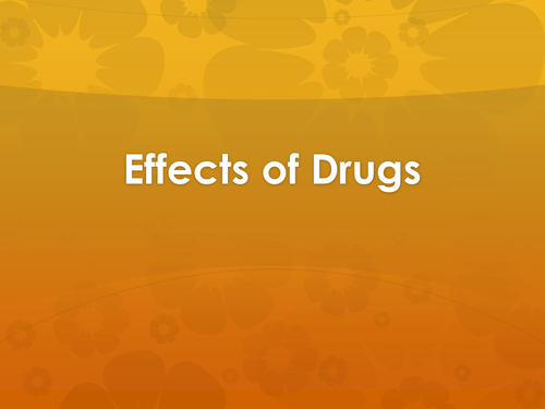 Effects of Drugs Presentation & Activities | Teaching Resources