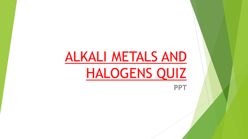 ALKALI METALS AND HALOGENS QUIZ PPT | Teaching Resources