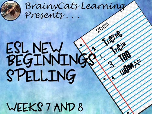 ESL New Beginnings: Spelling Weeks 7 and 8 | Teaching Resources