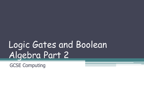 GCSE Computing Logic Gates Lesson | Teaching Resources