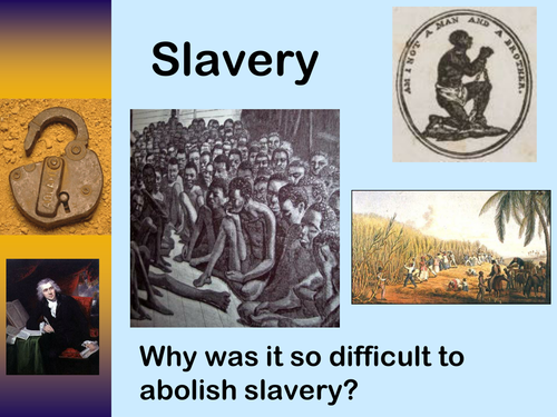 Abolition of slavery (4 / 5 lessons) | Teaching Resources