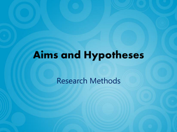 AIMS and HYPOTHESES - AQA Psychology research methods Full Lesson ...