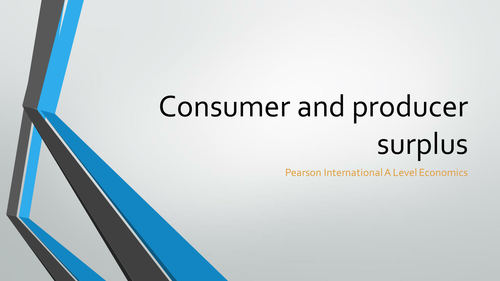 Pearson Edexcel Int'l A Level Economics Consumer Surplus and Producer ...