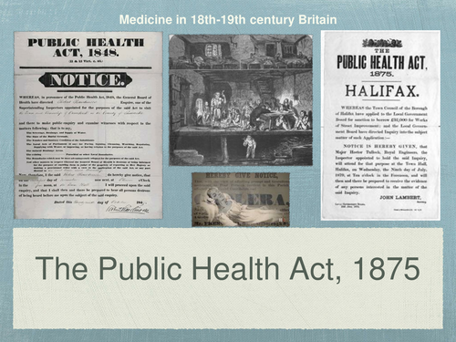 GCSE History of Medicine. 18th 19th Century. The Public Health Act 1875 ...