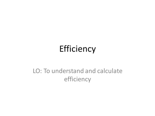 Efficiency for KS3/Low KS4 | Teaching Resources