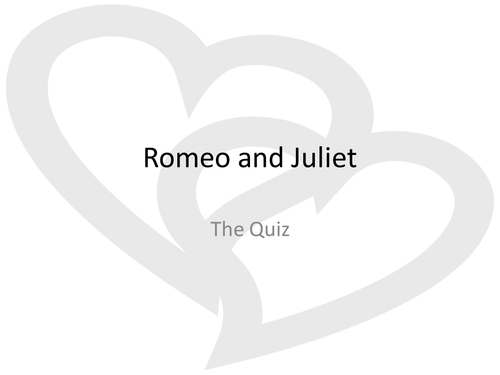 Romeo and Juliet Revision Quiz - Quotes, characters, music, pictures ...