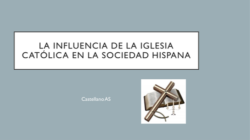 Spanish AS/A-Level - Influence of Catholic Church | Teaching Resources