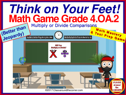 4.OA.2 THINK ON YOUR FEET MATH! Interactive Test Prep Game—Multiply or ...