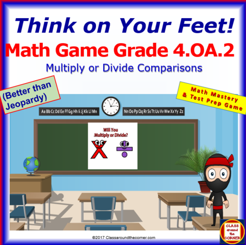 4.OA.2 THINK ON YOUR FEET MATH! Interactive Test Prep Game—Multiply or ...