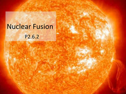 GCSE Physics Nuclear Fission and Fusion | Teaching Resources