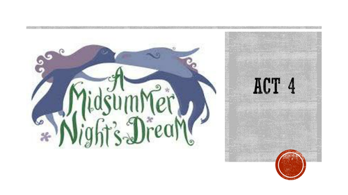 A Midsummer Night's Dream by William Shakespeare: Act 4 | Teaching ...