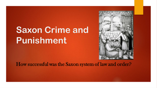 Saxon Crime and Punishment (3 - 4 lessons) | Teaching Resources