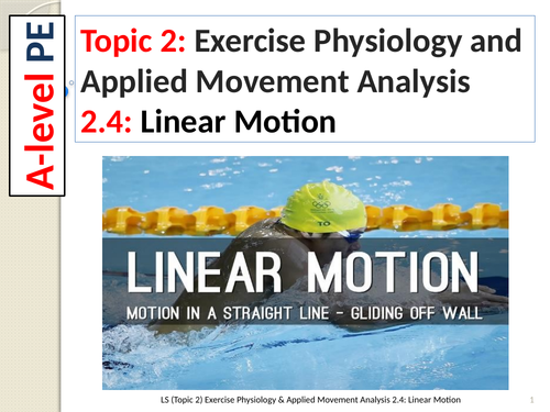 A-Level PE EDEXCEL (spec 2016) 2.4 Linear Motion | Teaching Resources