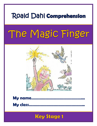 The Magic Finger - Roald Dahl - KS1 Comprehension Activities Booklet ...