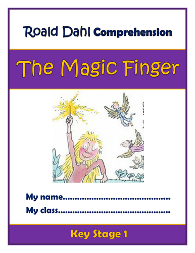 The Magic Finger - Roald Dahl - KS1 Comprehension Activities Booklet ...