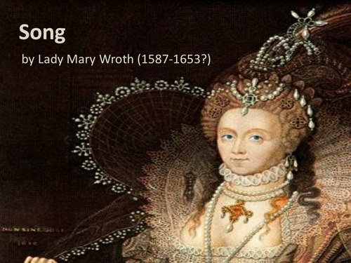 'Song' by Lady Mary Wroth (CIE - IGCSE Literature 0486, 'Songs of ...