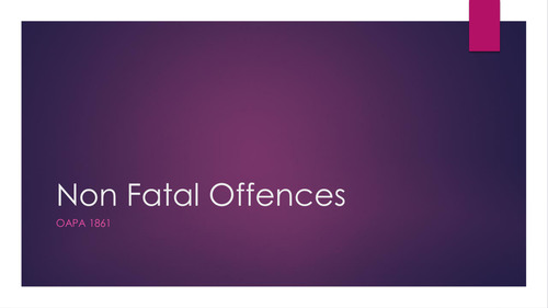 Law AQA - Unit 2A - Non Fatal Offences | Teaching Resources