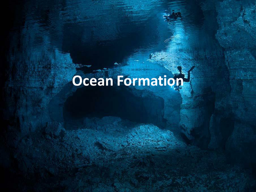 Marine Science - Ocean Formation | Teaching Resources