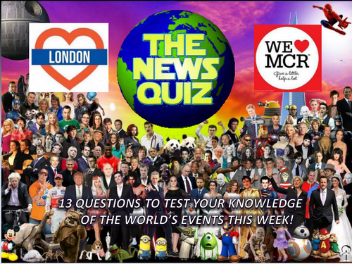 The News Quiz 5th - 12th June 2017 Form Tutor Time Topical Events ...