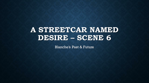 COMPLETE 'A Streetcar Named Desire' Teaching Pack (27 Resources ...