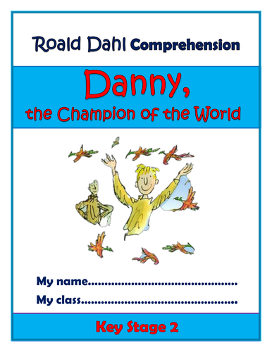 Danny, the Champion of the World - Roald Dahl - KS2 Comprehension ...