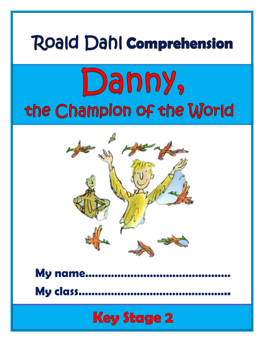 Danny, the Champion of the World - Roald Dahl - KS2 Comprehension ...