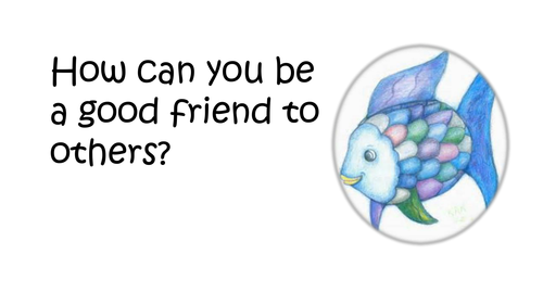 Rainbow Fish- How to be a good friend. | Teaching Resources