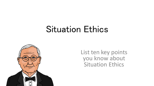Situation Ethics Revision PowerPoint (for OCR H173/02 and H573/02 ...