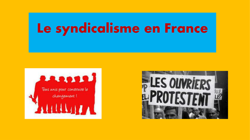les syndicats at le syndicalisme en France- new A-level | Teaching ...