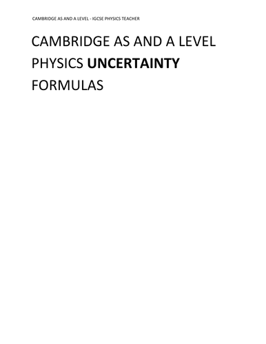 CIE As and A level Physics Uncertainty formulas | Teaching Resources