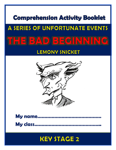 A Series of Unfortunate Events - The Bad Beginning - KS2 Comprehension ...