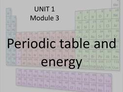 OCR AS/A level Chemistry module 3, Periodic table and energy, PP and ...