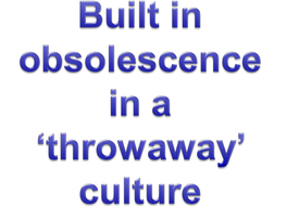 Built in obsolescence PowerPoint D&T 26 slides | Teaching Resources