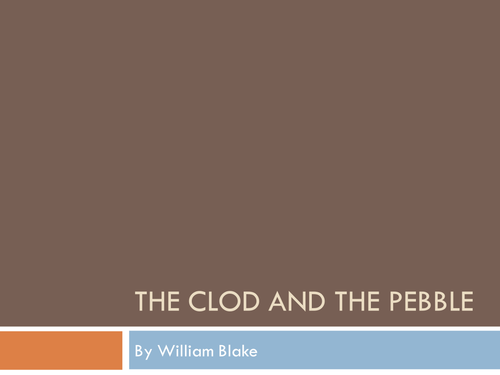 The Clod and the Pebble - by William Blake | Teaching Resources