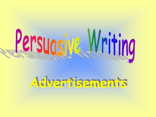 Persuasive Writing - Adverts 2 weeks planning and resources for year 4 ...