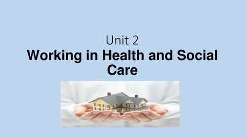 Unit 2- Working in Health& Social Care [New Spec] PART ONE - 12 x ...