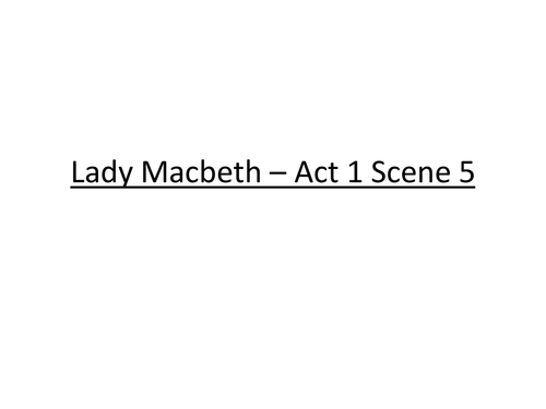 Macbeth Act 1 - All PPTs and Resources | Teaching Resources