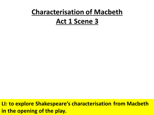 Macbeth Act 1 - All PPTs and Resources | Teaching Resources