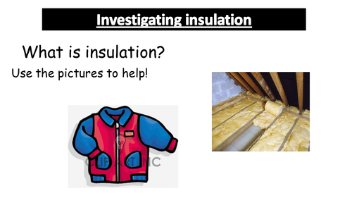 Investigating insulation | Teaching Resources