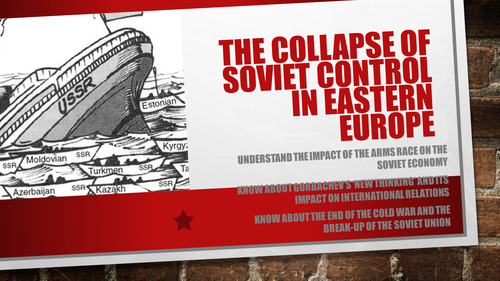 Superpower relations and the Cold War: 3.3 The collapse of Soviet ...