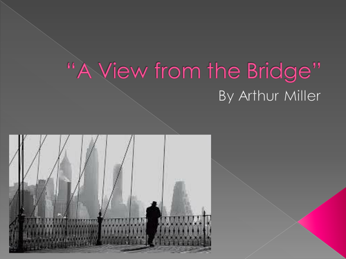 "A View from the Bridge" unit of work and activities to support pupils ...